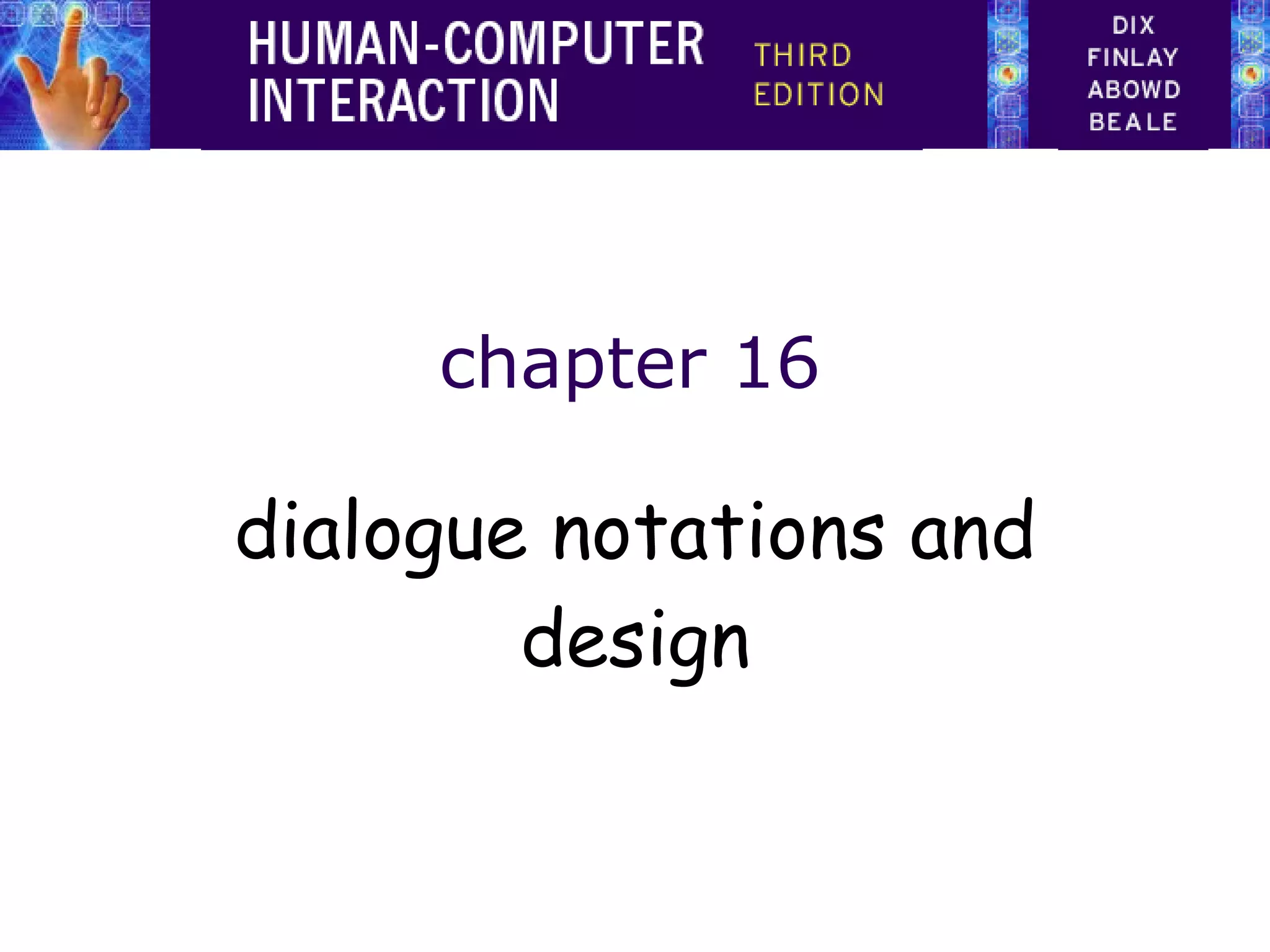 HCI 3e - Ch 16: Dialogue notations and design | PPT