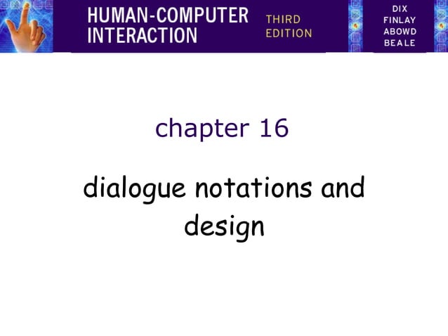 HCI 3e - Ch 16: Dialogue notations and design | PPT | Programming Languages | Computing