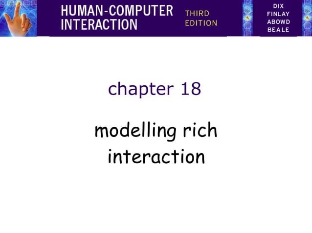 HCI 3e - Ch 18: Modelling rich interaction | PPT