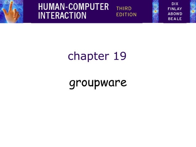 HCI 3e - Ch 19: Groupware | PPT