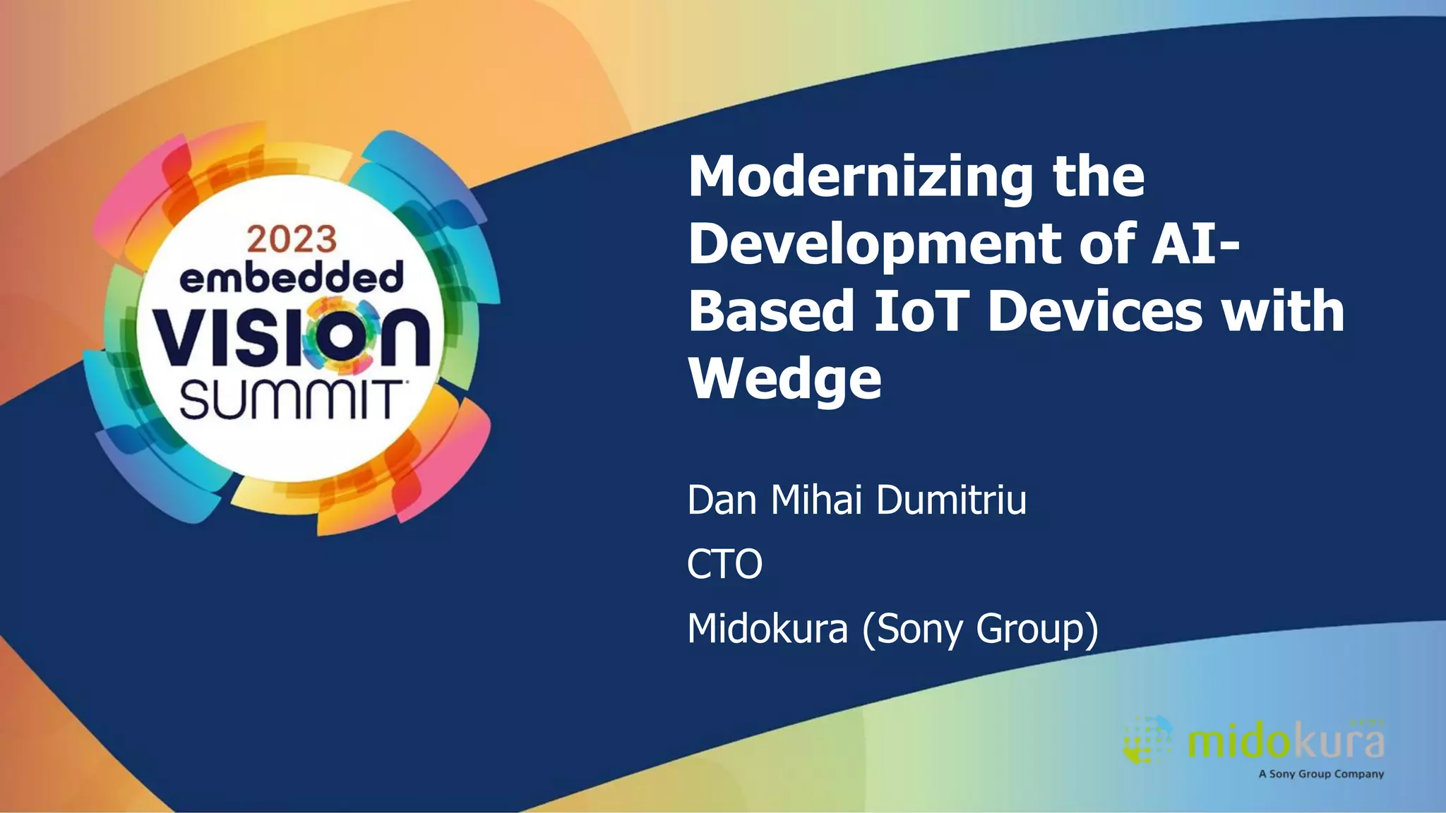 “Modernizing the Development of AI-based IoT Devices with Wedge,” a Presentation from Midokura ...