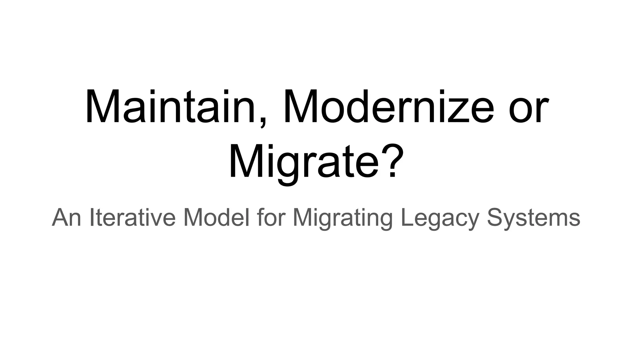 Maintain, Modernize or Migrate- (1) | PDF