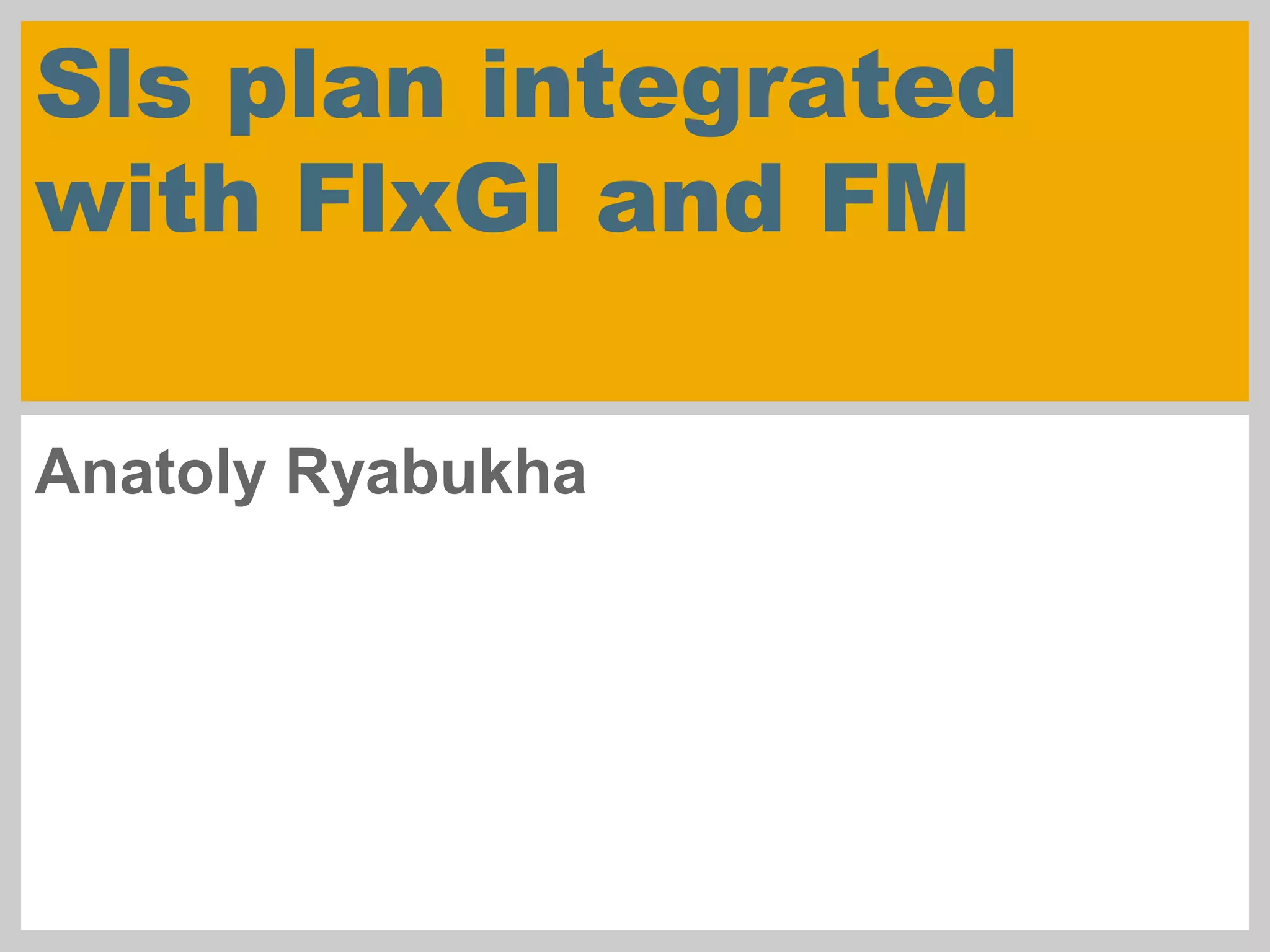 Sls plan integrated with FlxGl and FM | PPT