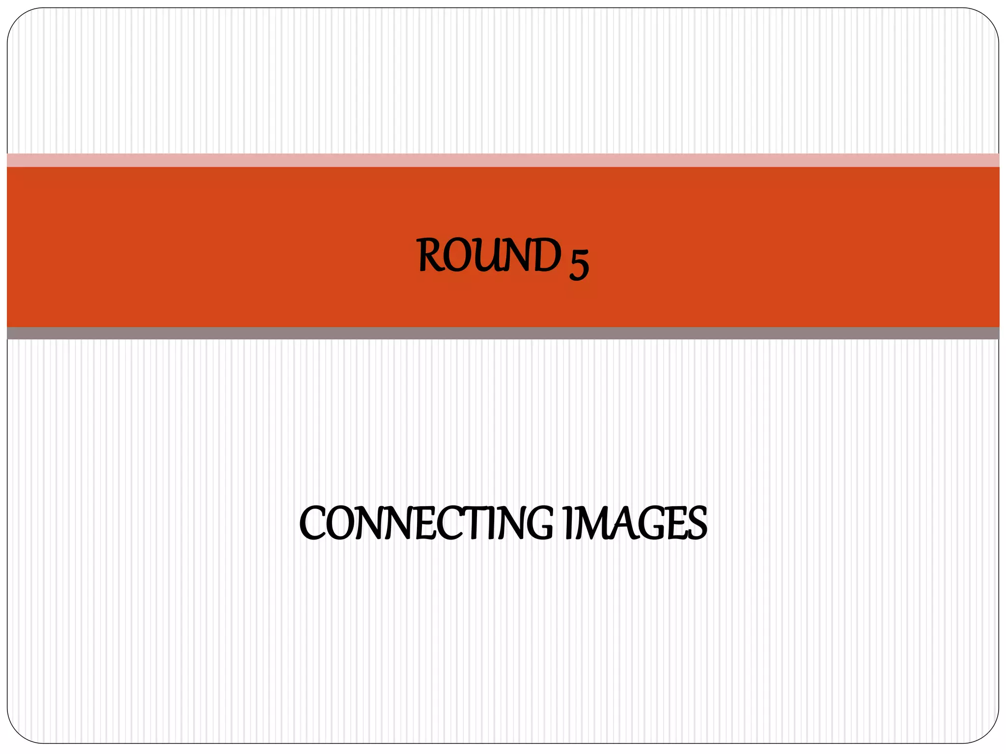 CONNECTING IMAGES 2 | PPT