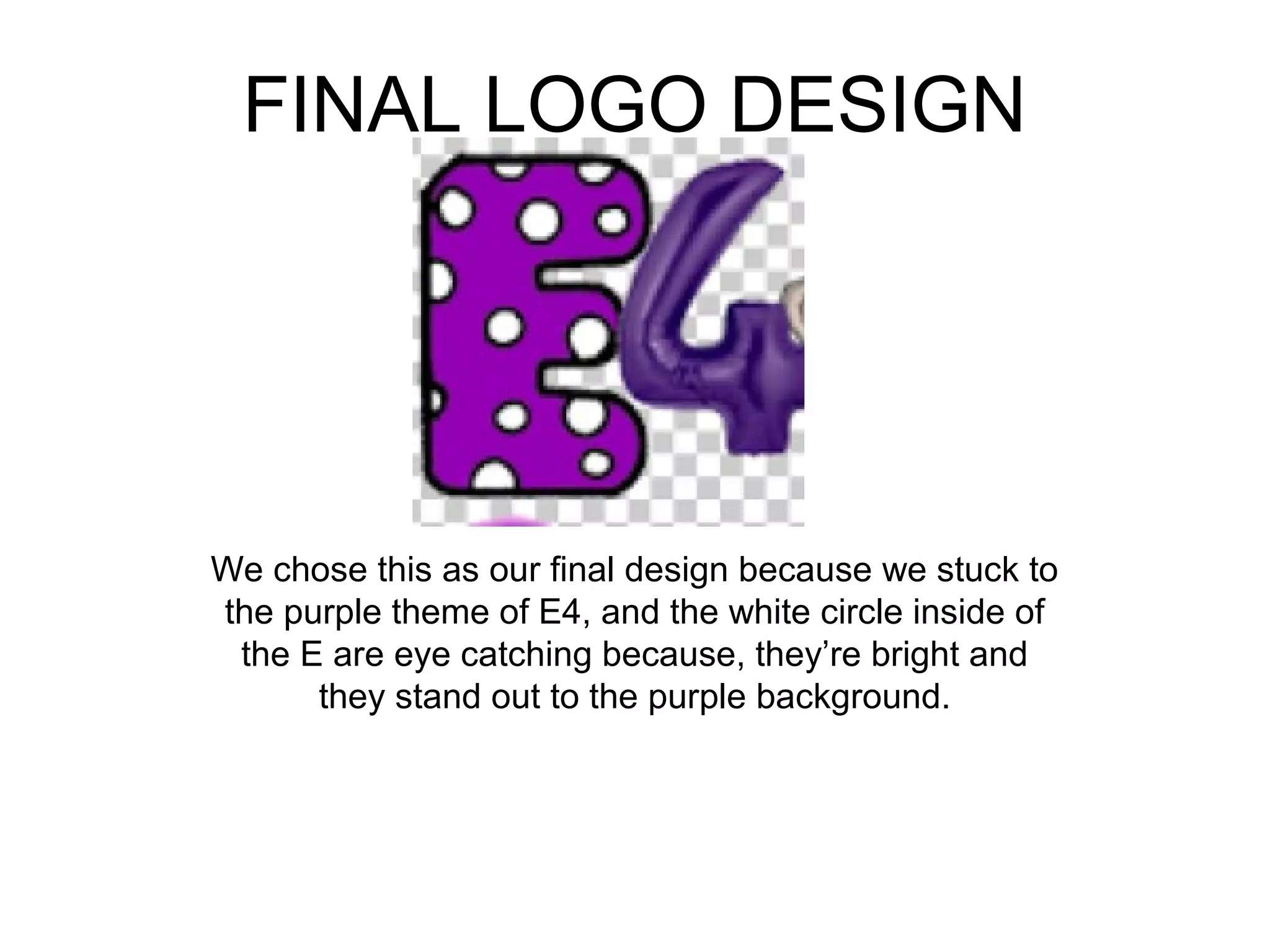 E4 channel logo designs powerpoint presentation By Alex, Dan and Harry | PPT