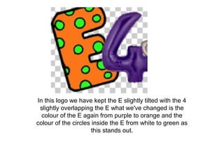 E4 channel logo designs powerpoint presentation By Alex, Dan and Harry ...