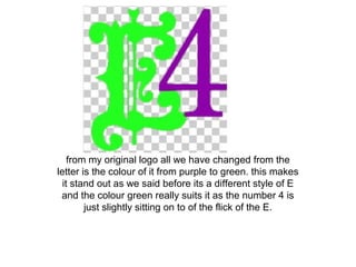 E4 channel logo designs powerpoint presentation By Alex, Dan and Harry ...