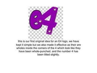 E4 channel logo designs powerpoint presentation By Alex, Dan and Harry ...