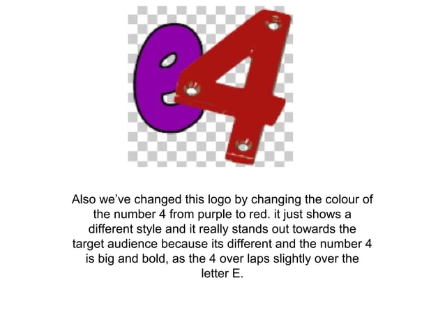 E4 channel logo designs powerpoint presentation By Alex, Dan and Harry | PPT