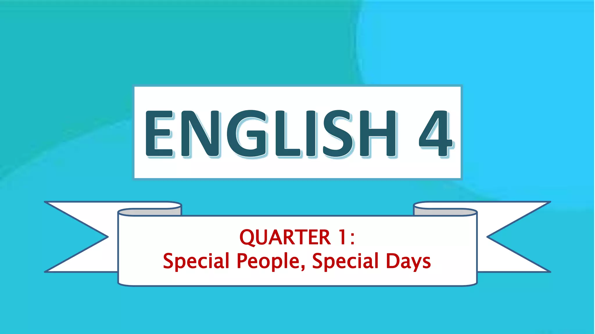 English Grade 4 1st Quarter Week 1 Day 1-5 | PPTX