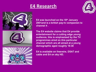 E4 stings research | PPT | Television | Entertainment