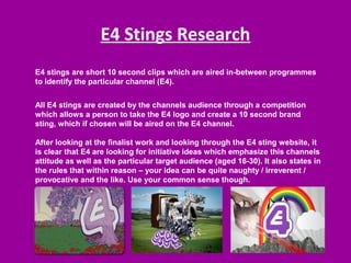 E4 stings research | PPT | Television | Entertainment