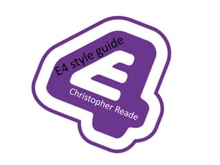 E4 style guide | PPTX | Desktop Publishing | Computer Software and Applications