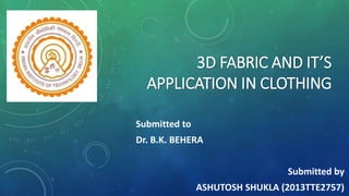 3D Fabric & Its Application in Clothing | PPTX