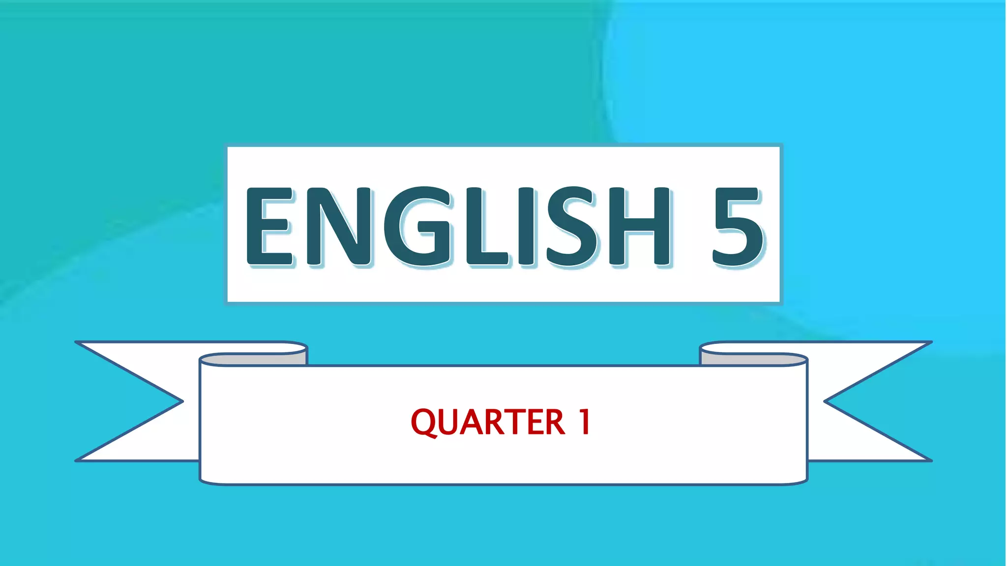 English Grade 5 1st Quarter Week 1 Day 1 to 5 | PPTX