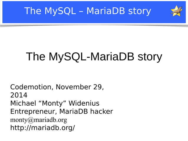 The MySQL and MariaDB story - Michael "Monty" Widenius - Codemotion ...