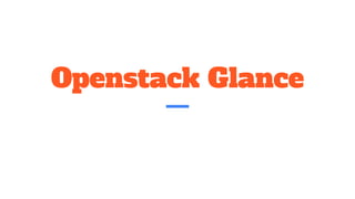 Openstack glance | PPTX