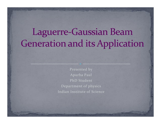 Laguerre-gaussian beam generation application | PPT