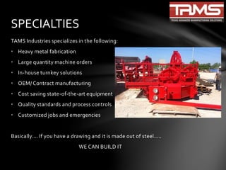 TAMS Industries fact sheet | PPT