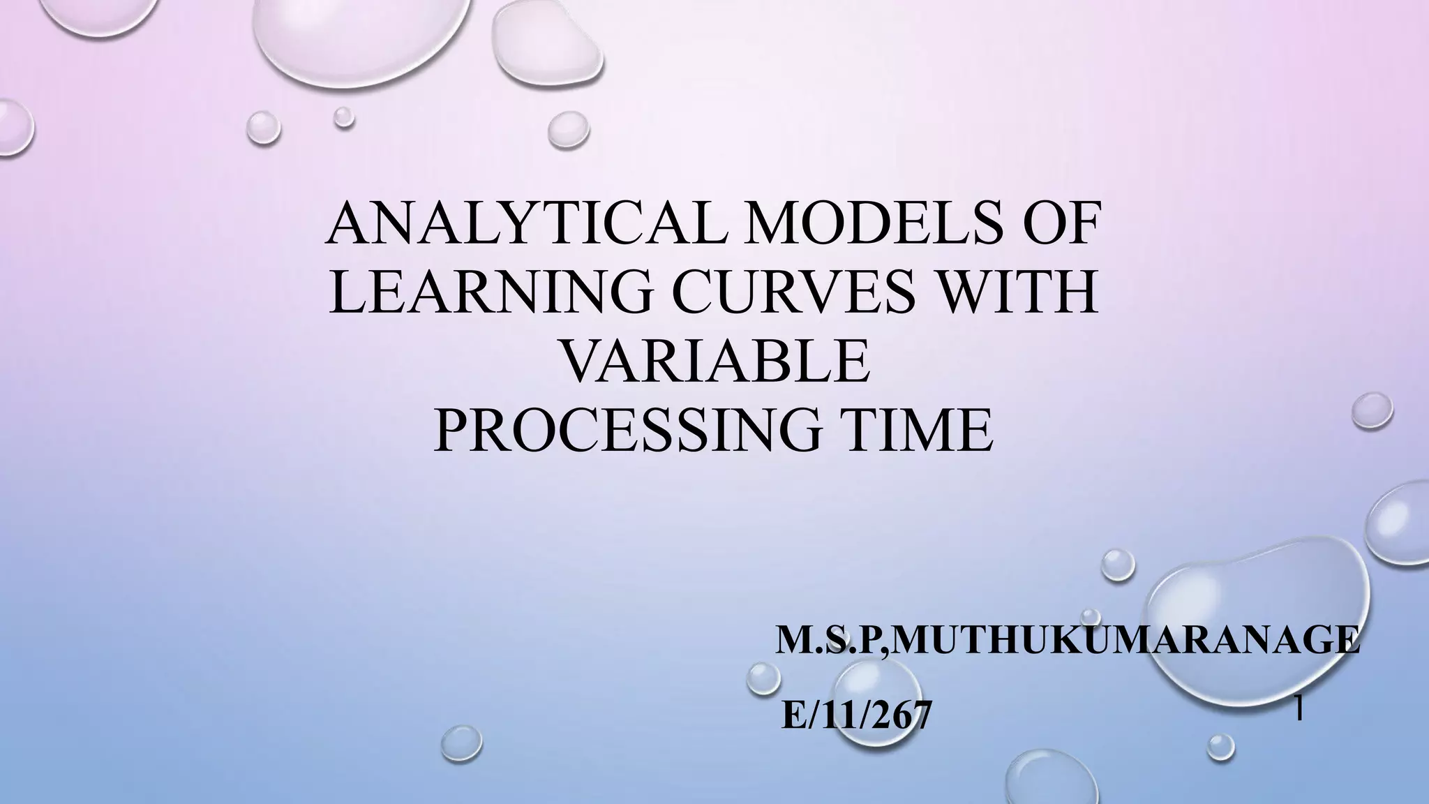 Analytical Models Of Learning Curves With Variable Processing Time Ppt