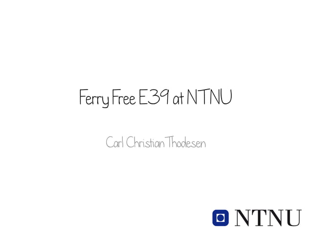 Ferry free E39 at NTNU | PPT