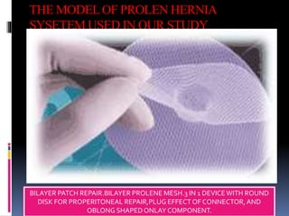 HERNIA TECHNIQUE COMPARISION-REVIEW OF TENSION FREE REPAIRS | PPT