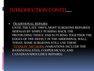 HERNIA TECHNIQUE COMPARISION-REVIEW OF TENSION FREE REPAIRS | PPT