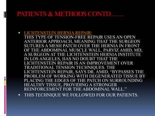 HERNIA TECHNIQUE COMPARISION-REVIEW OF TENSION FREE REPAIRS | PPT