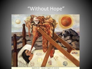 Frida Kahlo Without Hope