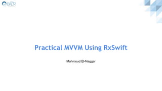Practical MVVM Using RxSwift | PPT
