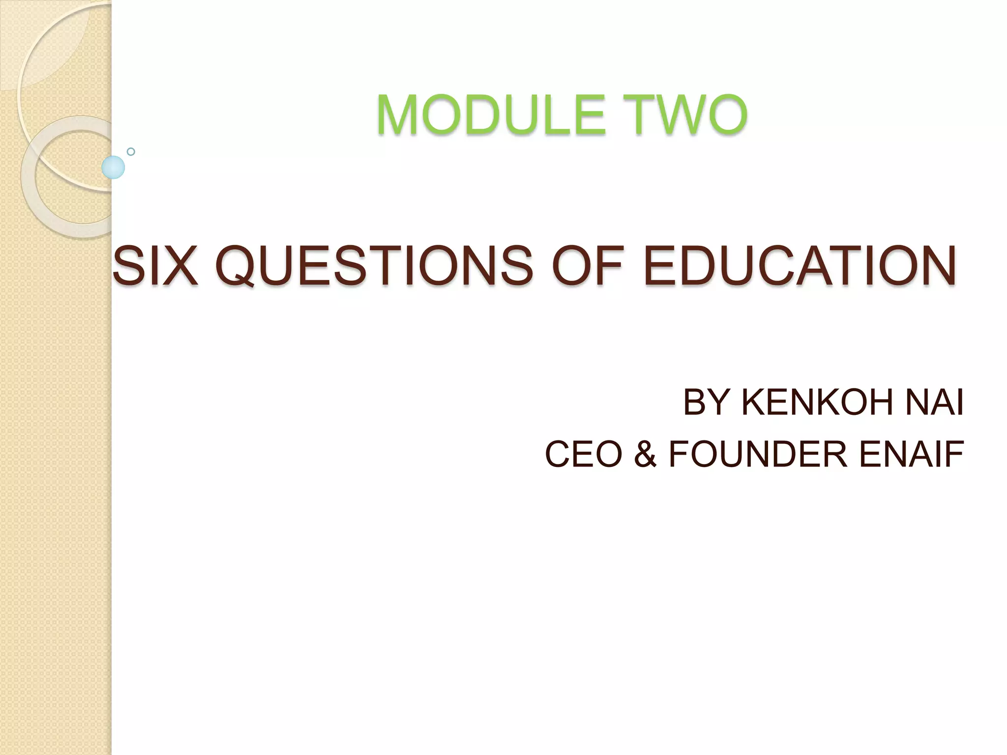 SIX QUESTIONS OF EDUCATION | PPTX