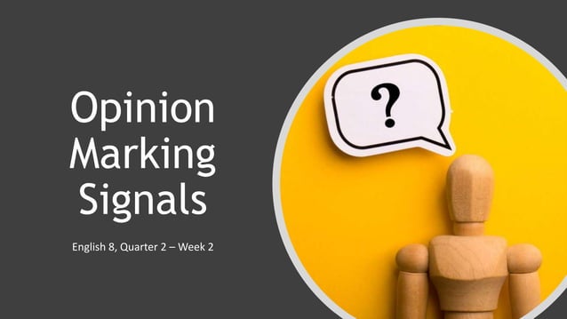 E8Q2L2- Opinion Marking Signals.pptx | Education