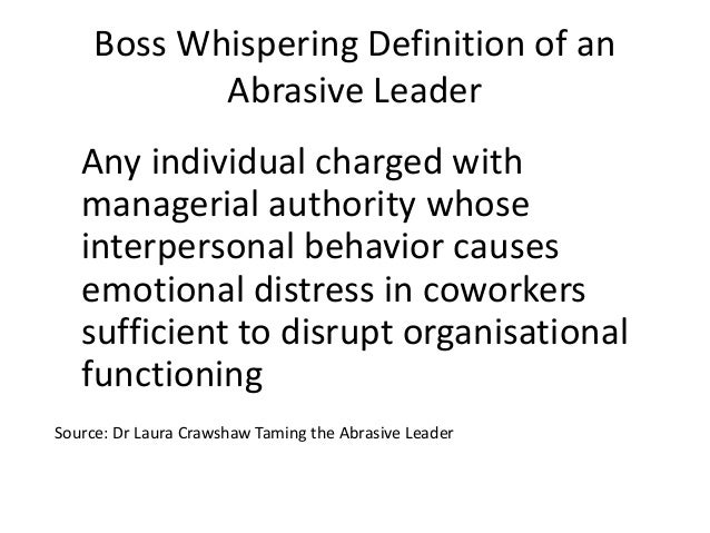 Rehabilitating the Abrasive Leader Using the Boss Whispering Framework