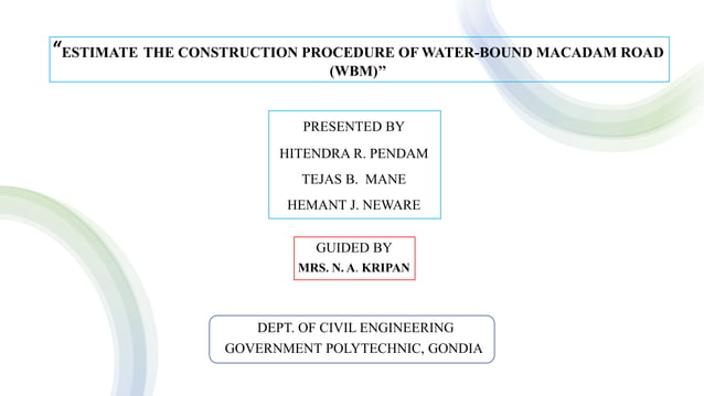 ESTIMATE THE CONSTRUCTION PROCEDURE OF WATER-BOUND MACADAM ROAD | PPTX