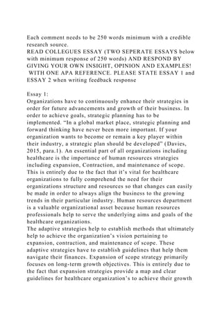 Each comment needs to be 250 words minimum with a credible research .docx