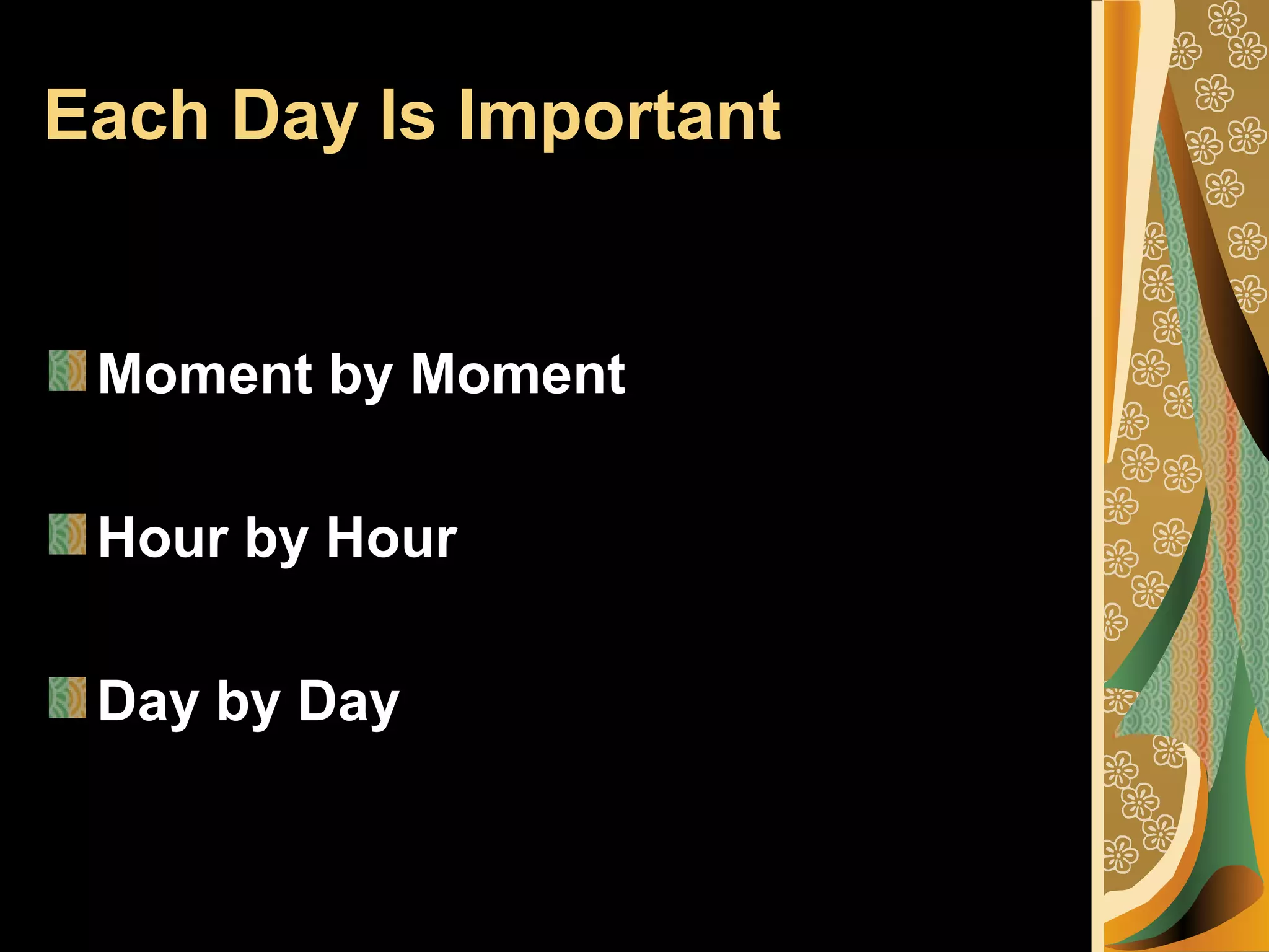 Each Day Is Important | PPT