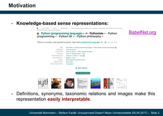 Unsupervised Does Not Mean Uninterpretable: The Case for Word Sense ...