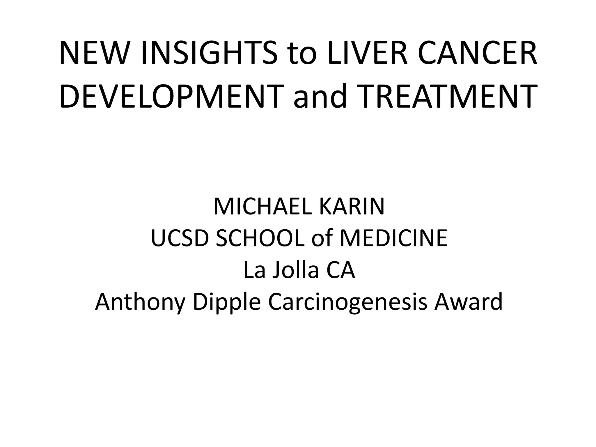 Dr. Michael Karin - Anthony Dipple Carcinogenesis Award 2016 | PDF