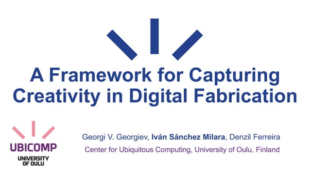 A Framework for Capturing Creativity in Digital Fabrication | PPT