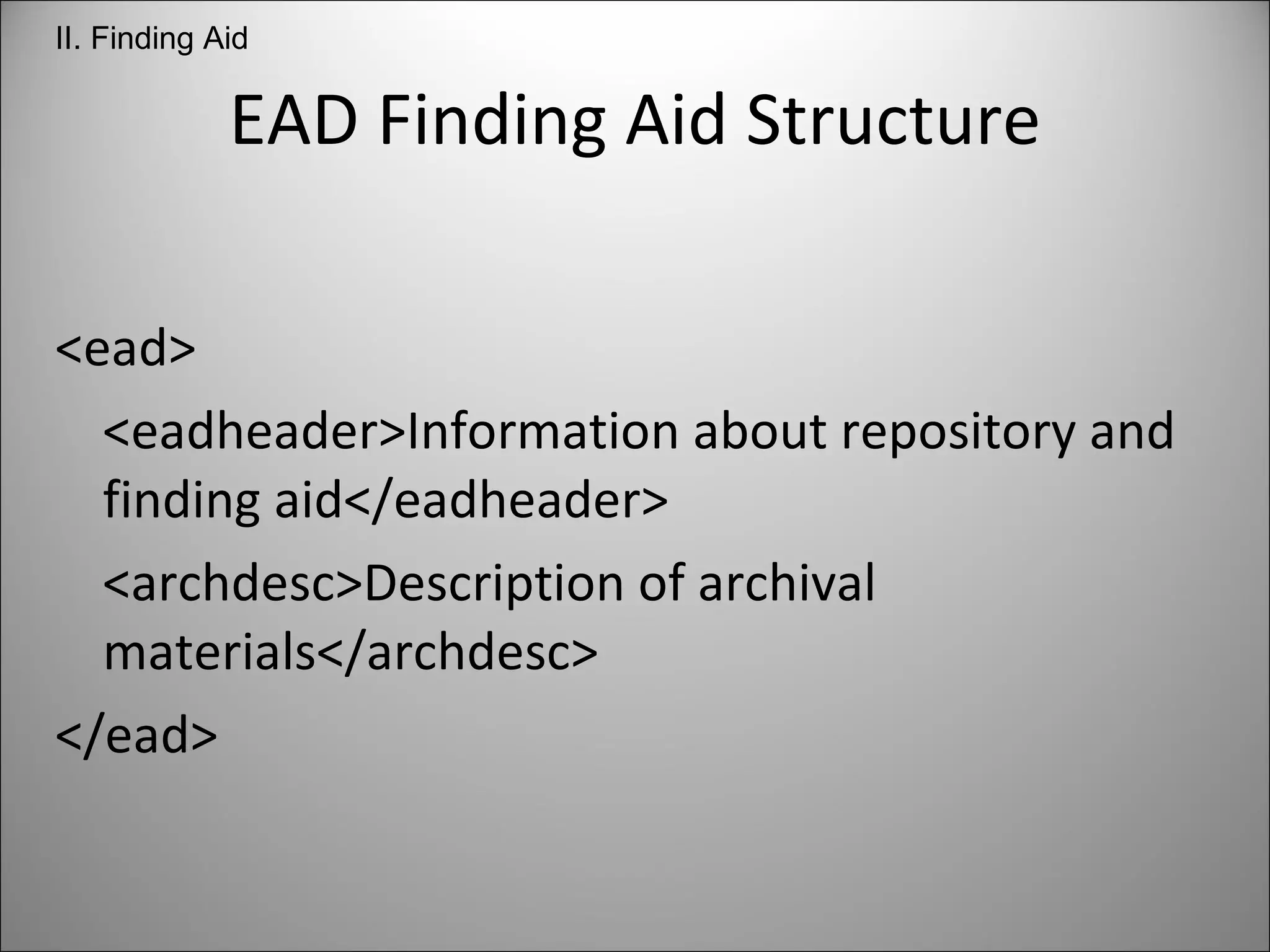 A Brief Introduction to Encoded Archival Description | PPT