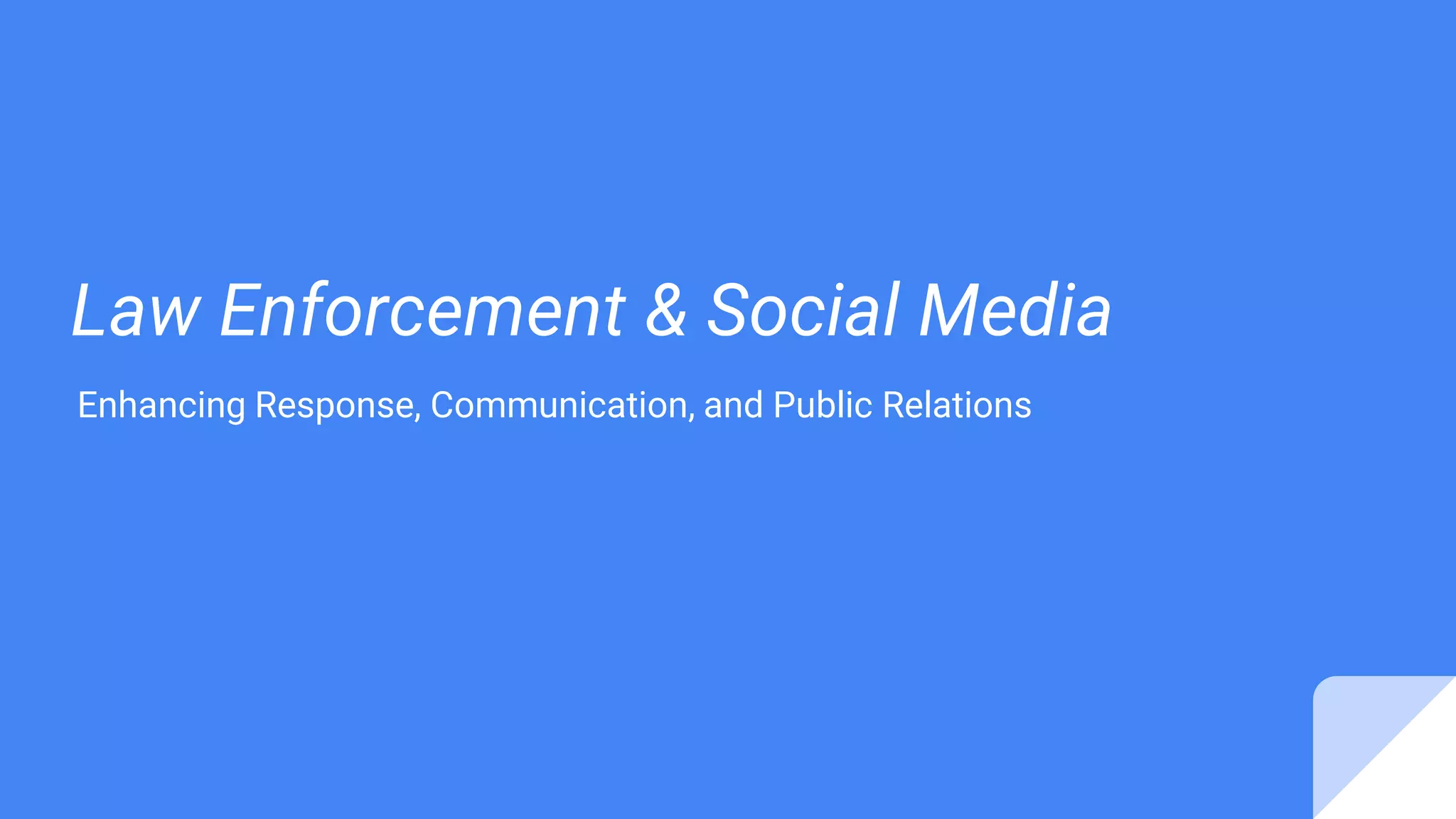 Law Enforcement & Social Media: Enhancing Response, Communication, and ...