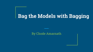 Bag the model with bagging | PPT