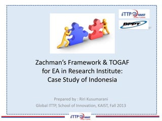 Zachman’s Framework & TOGAF for EA in Research Institute: Case Study of ...