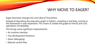 From Tensorflow Graph to Tensorflow Eager | PPT