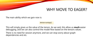 From Tensorflow Graph to Tensorflow Eager | PPT