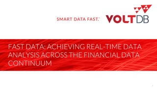 Fast Data: Achieving Real-Time Data Analysis Across the Financial Data Continuum | PPT