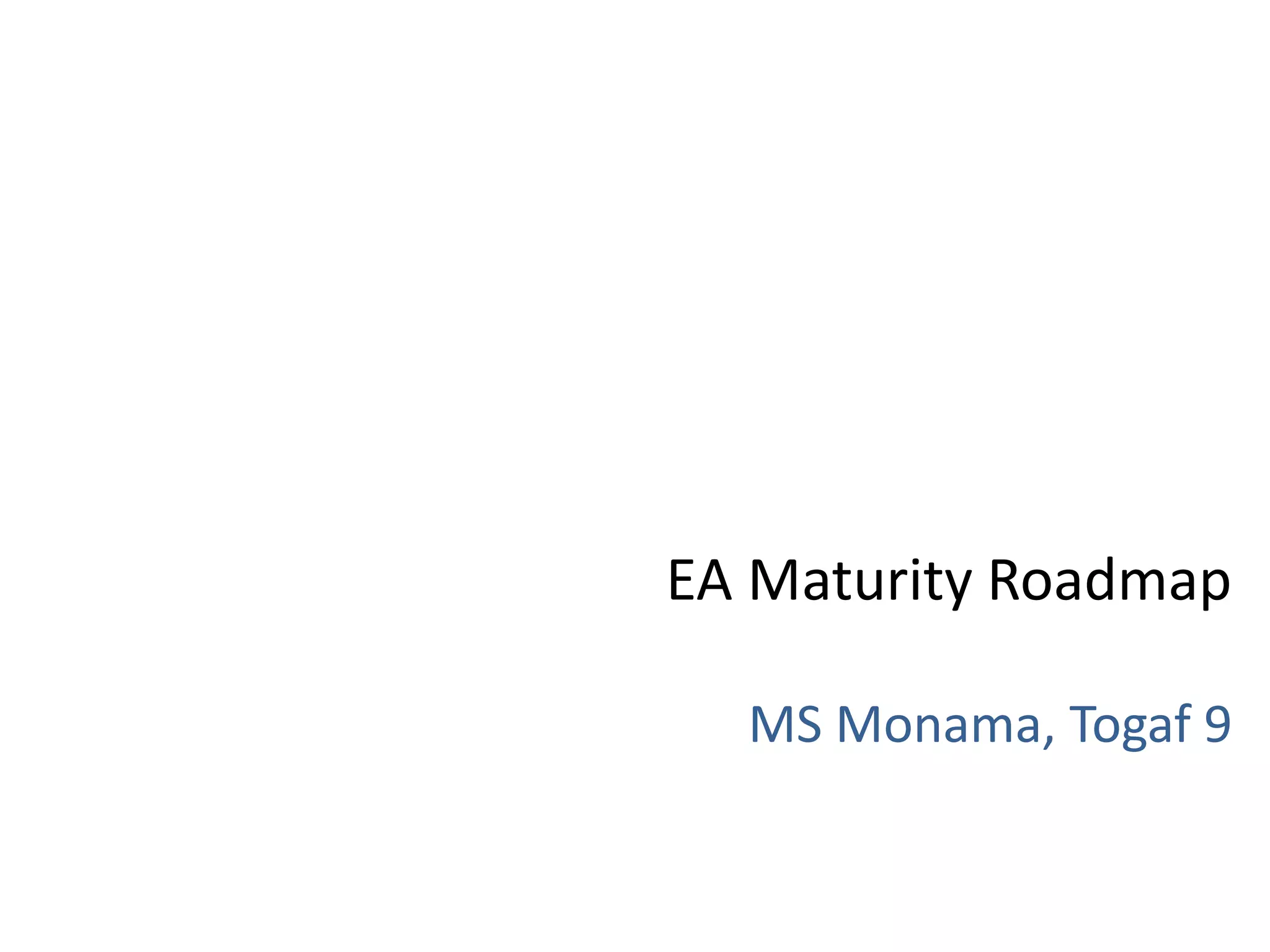 EA Maturity Road-mapping & Pathing | PPT