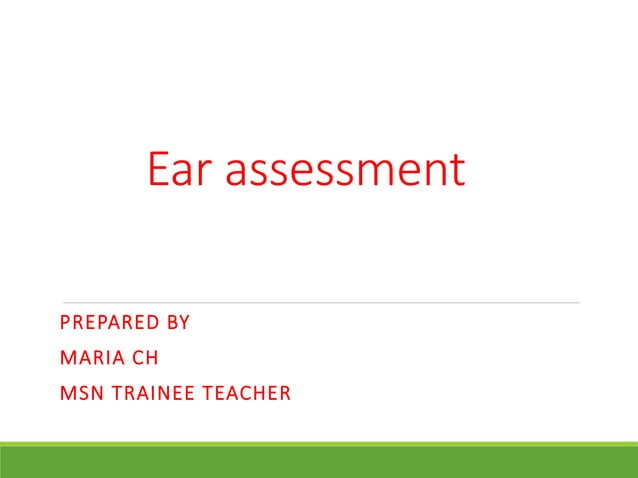 Ear assessment.pptx | Ear, Nose and Throat Conditions | Diseases and ...