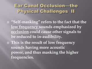 Ear canal occlusion -physical challenges ii | PPT