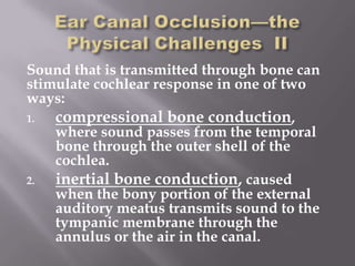 Ear canal occlusion -physical challenges ii | PPT